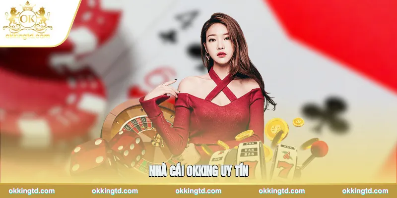 OKKING | OK KING Đăng Ký Nhận 88K Ưu Đãi Hot Nhất 7/2025